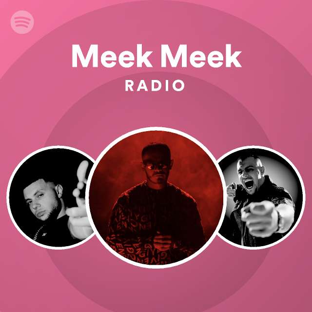 Meek Meek Radio - playlist by Spotify | Spotify