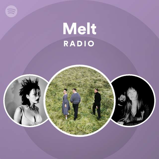 Melt Radio - playlist by Spotify | Spotify