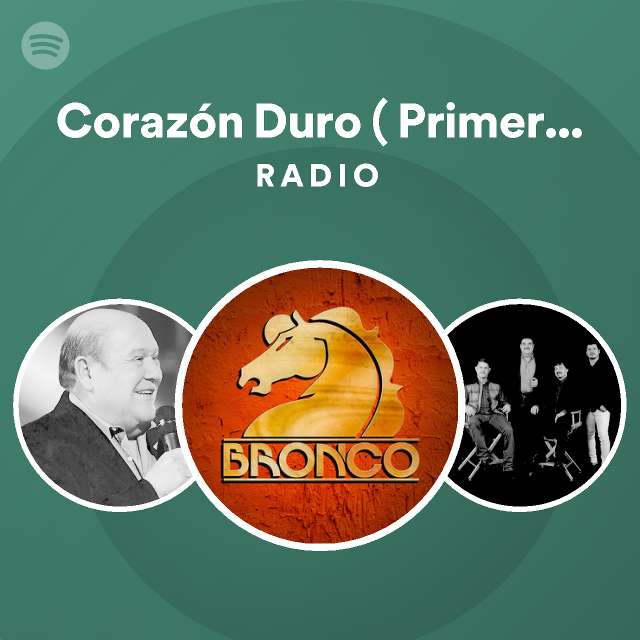 Corazón Duro ( Primera Fila ) - En Vivo Radio - playlist by Spotify ...