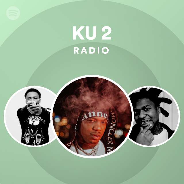 KU 2 Radio - playlist by Spotify | Spotify