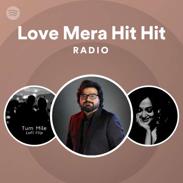 Love Mera Hit Hit Radio - playlist by Spotify | Spotify