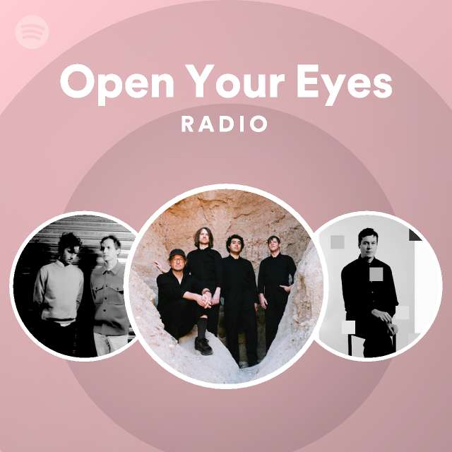 Open Your Eyes Radio - playlist by Spotify | Spotify