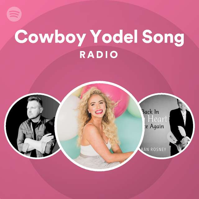Cowboy Yodel Song Radio - playlist by Spotify | Spotify