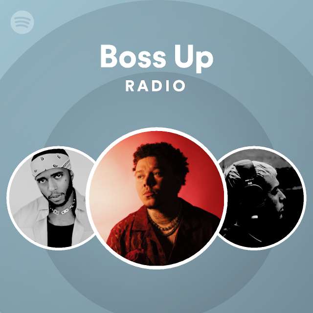 Boss Up Radio - playlist by Spotify | Spotify
