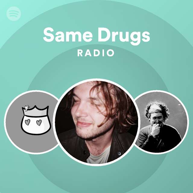 Same Drugs Radio - playlist by Spotify | Spotify