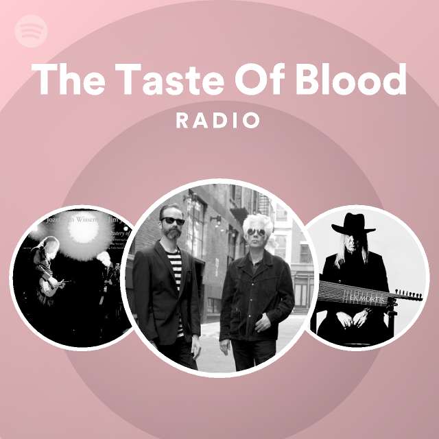 The Taste Of Blood Radio - playlist by Spotify | Spotify