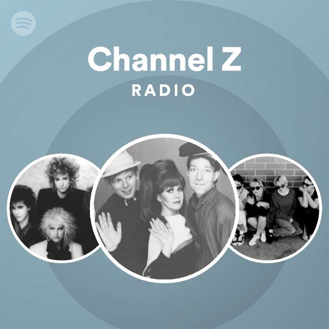 Channel Z Radio - playlist by Spotify | Spotify