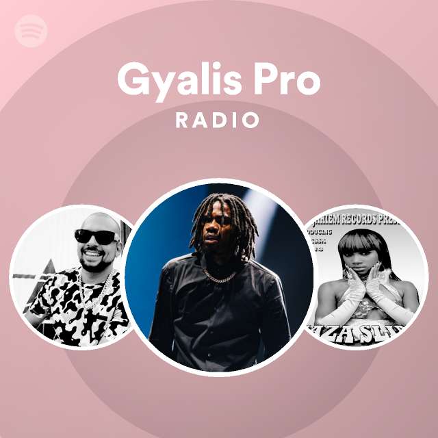 Gyalis Pro Radio - playlist by Spotify | Spotify