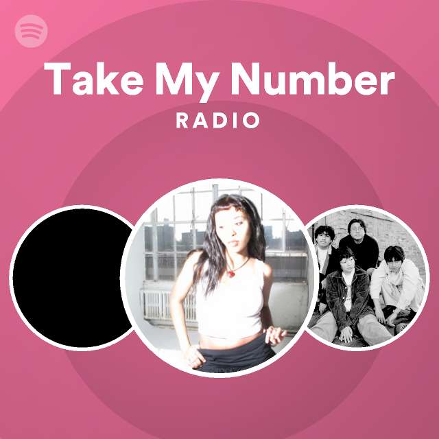 Take My Number Radio Playlist By Spotify Spotify