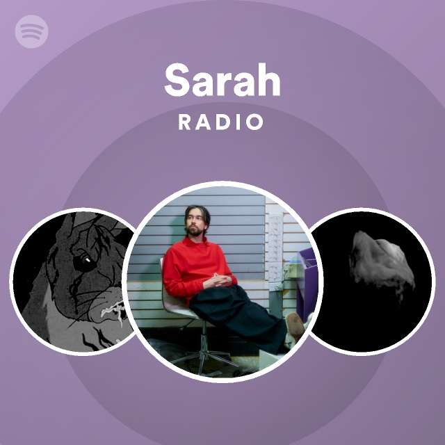 Sarah Radio - playlist by Spotify | Spotify