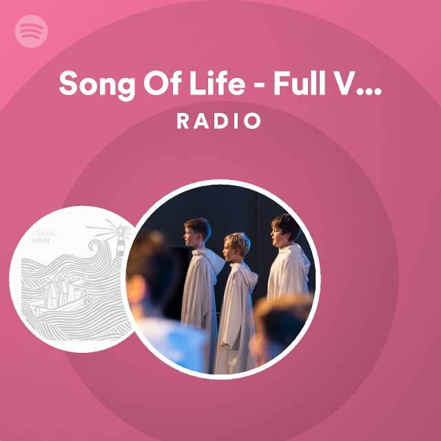 Song Of Life - Full Version Radio - playlist by Spotify | Spotify