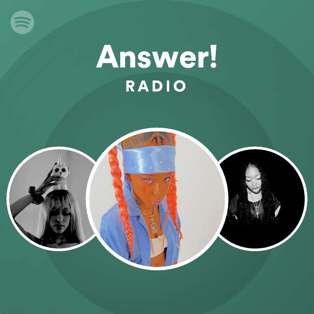 Answer Radio Playlist By Spotify Spotify
