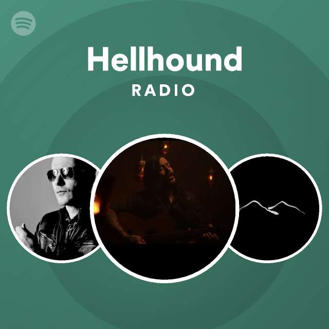 Hellhound Radio - playlist by Spotify | Spotify