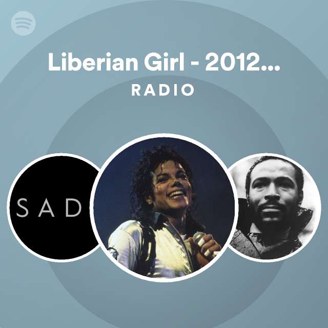 Liberian Girl - 2012 Remastered Version Radio - playlist by Spotify | Spotify