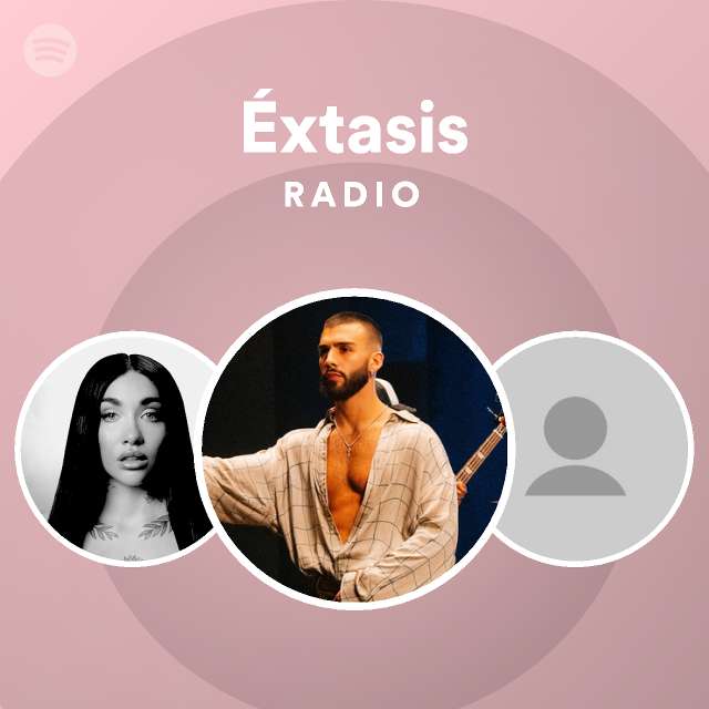 Éxtasis Radio - playlist by Spotify | Spotify