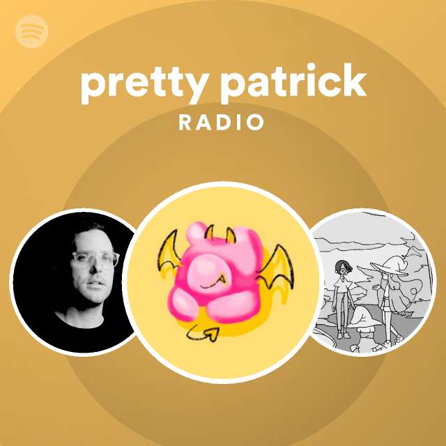 pretty patrick Radio - playlist by Spotify | Spotify