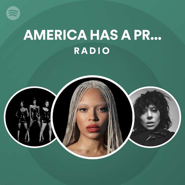 AMERICA HAS A PROBLEM Radio - playlist by Spotify | Spotify
