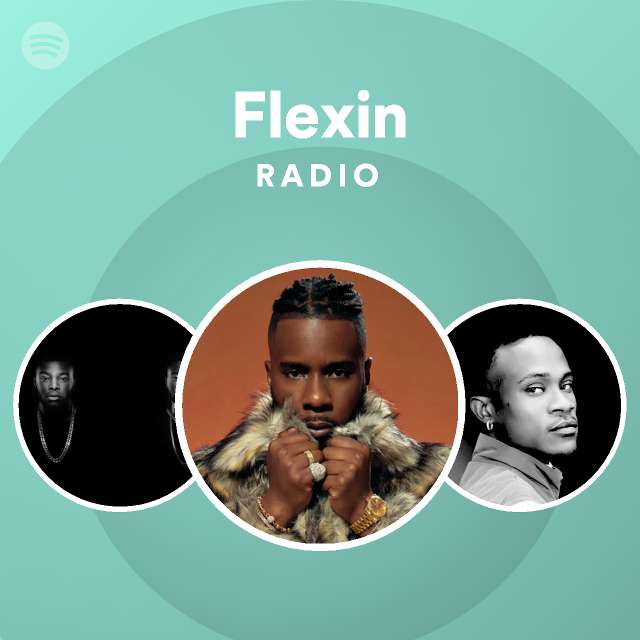 Flexin Radio - playlist by Spotify | Spotify