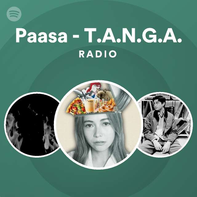 Paasa - T.A.N.G.A. Radio - playlist by Spotify | Spotify