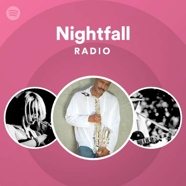 Nightfall Radio - playlist by Spotify | Spotify