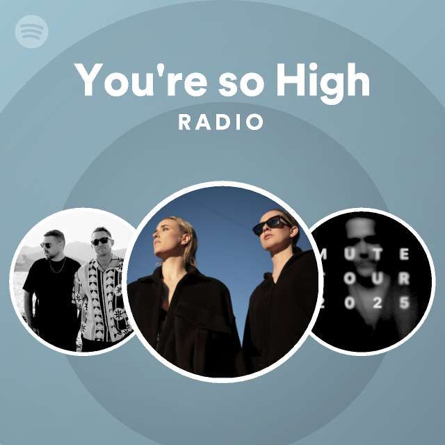 You're so High Radio - playlist by Spotify | Spotify