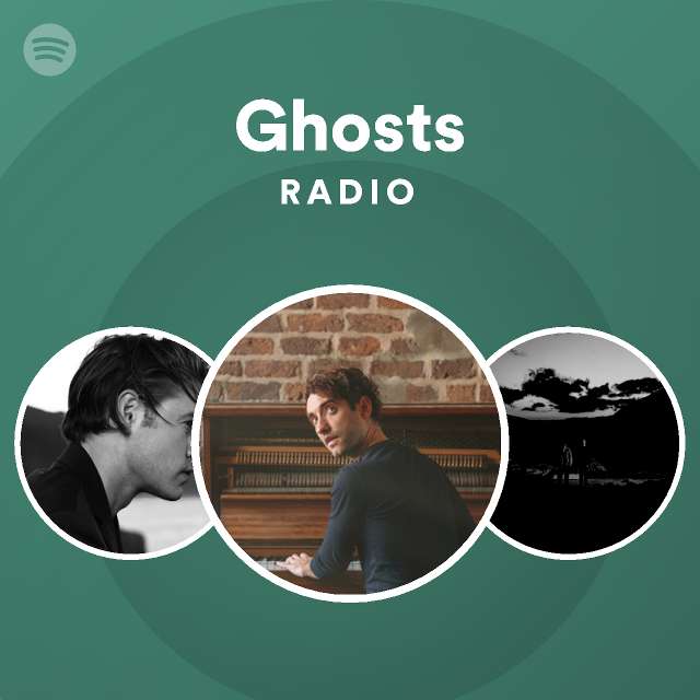 Ghosts Radio - playlist by Spotify | Spotify