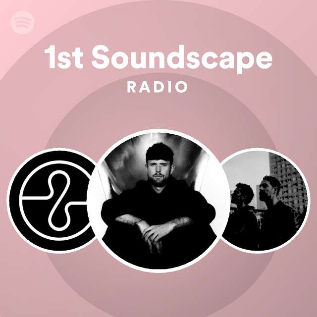 1st Soundscape Radio - playlist by Spotify | Spotify