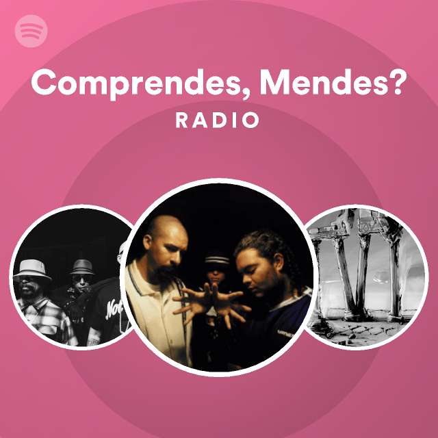 Comprendes, Mendes? Radio - playlist by Spotify | Spotify
