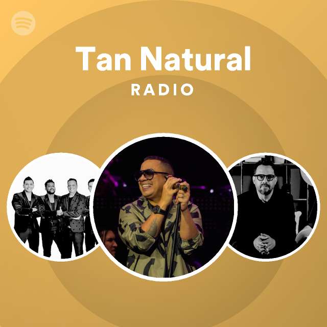 Tan Natural Radio - playlist by Spotify | Spotify