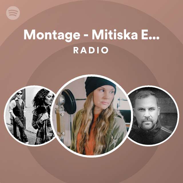 Montage - Mitiska Extended Signature Mix Radio - playlist by Spotify ...