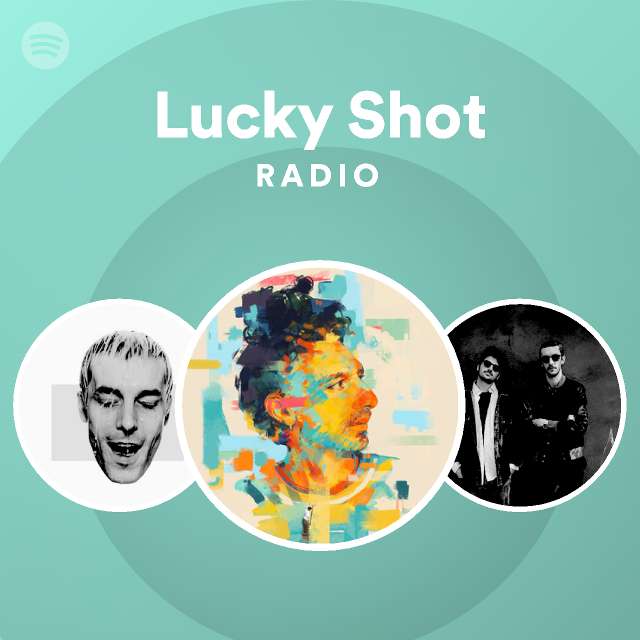 Lucky Shot Radio - playlist by Spotify | Spotify