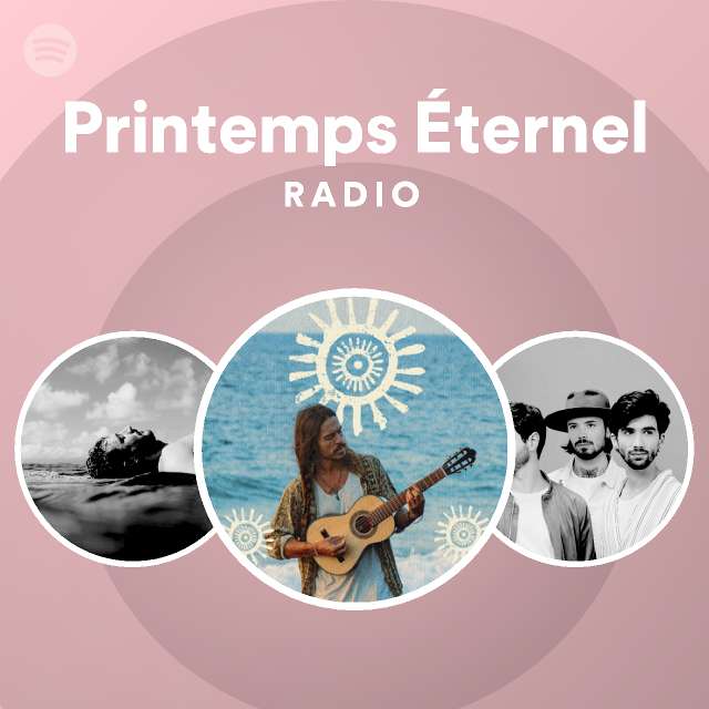 Printemps Éternel Radio - playlist by Spotify | Spotify