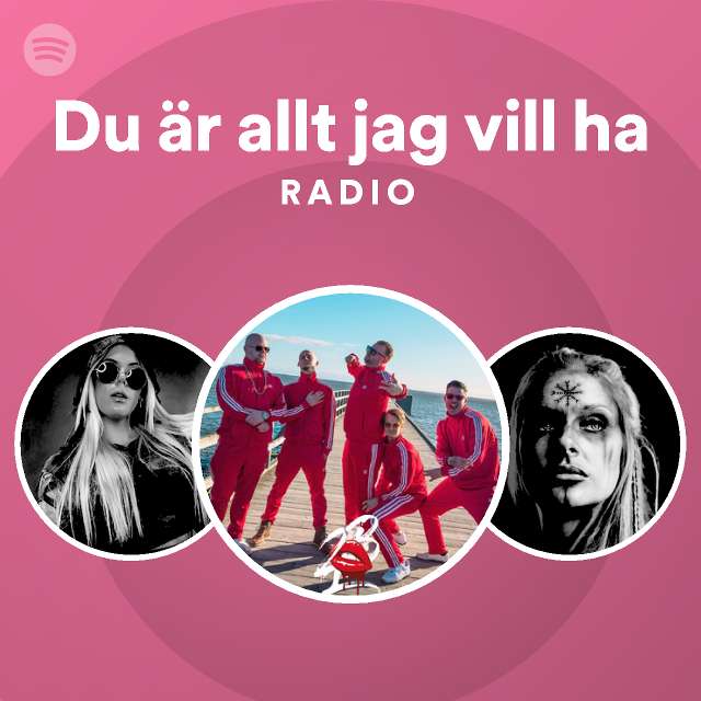 Du är allt jag vill ha Radio - playlist by Spotify | Spotify