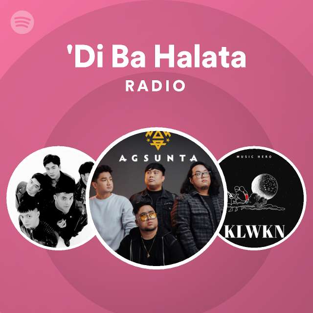 'Di Ba Halata Radio - playlist by Spotify | Spotify
