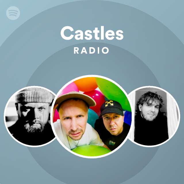 Castles Radio - playlist by Spotify | Spotify