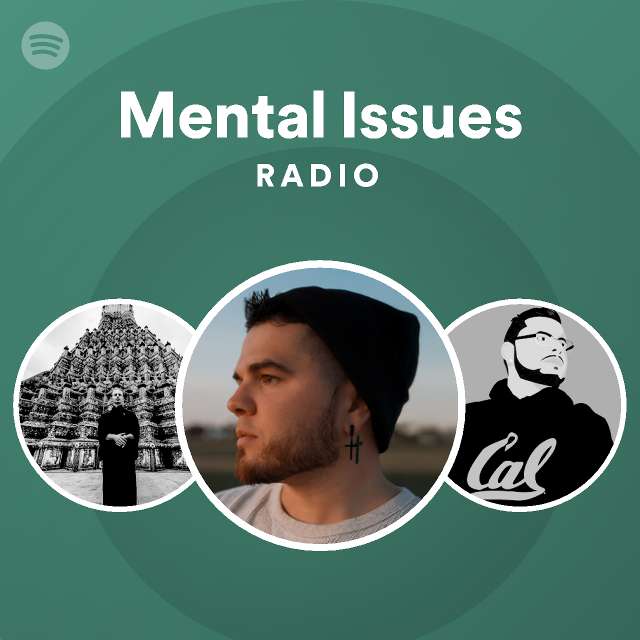 Mental Issues Radio - playlist by Spotify | Spotify