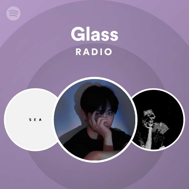 Glass Radio - playlist by Spotify | Spotify