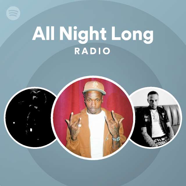 All Night Long Radio - playlist by Spotify | Spotify
