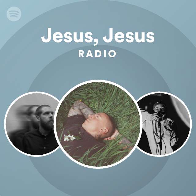 Jesus, Jesus Radio - playlist by Spotify | Spotify