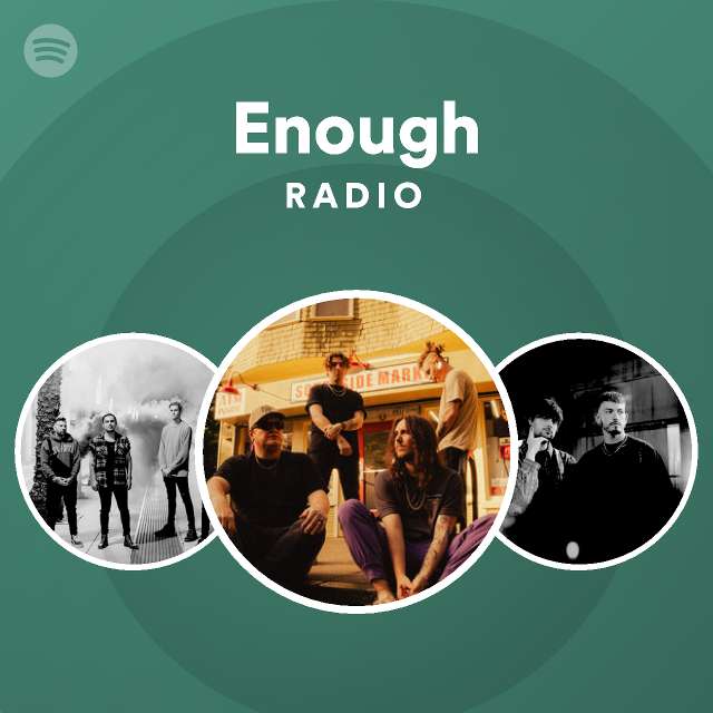 Enough Radio - playlist by Spotify | Spotify