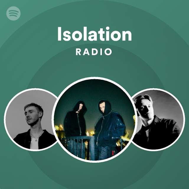 Isolation Radio - playlist by Spotify | Spotify