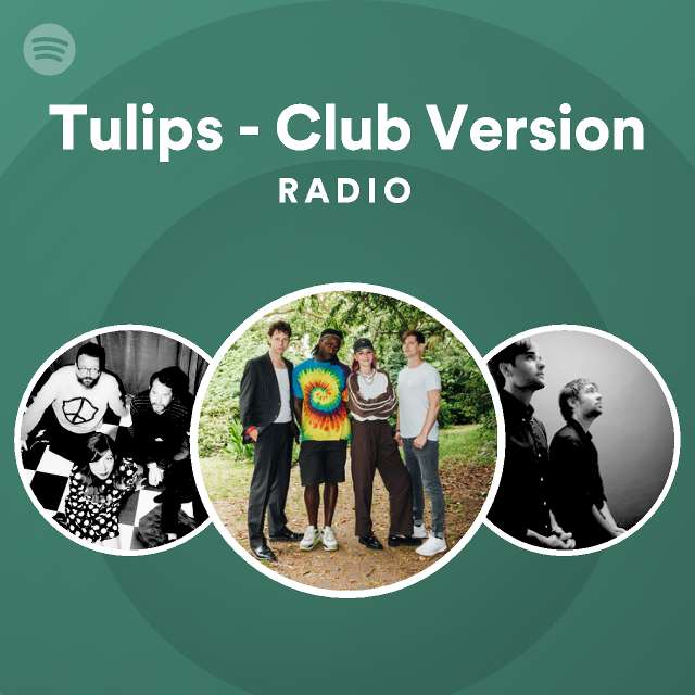 Tulips - Club Version Radio - playlist by Spotify | Spotify