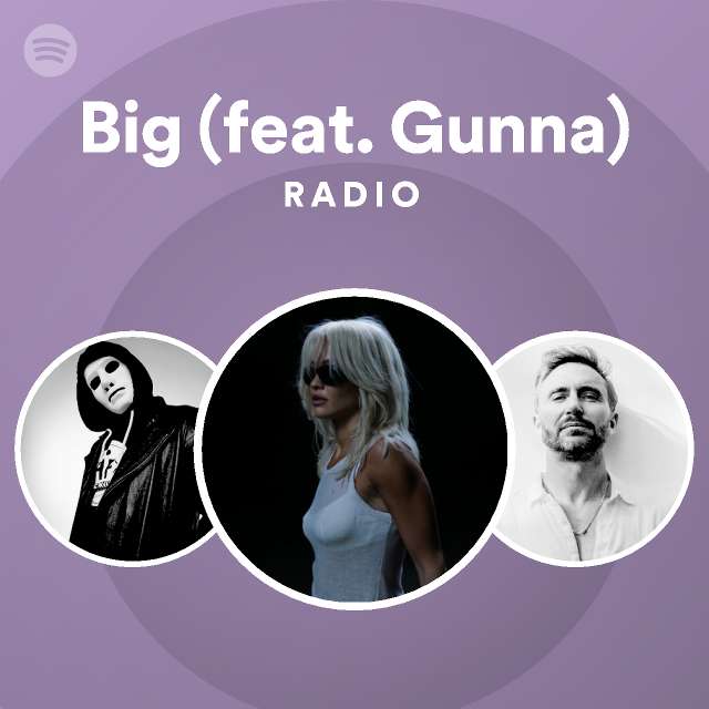 Big (feat. Gunna) Radio - playlist by Spotify | Spotify