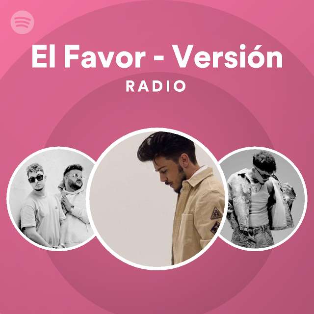 El Favor - Versión Radio - playlist by Spotify | Spotify