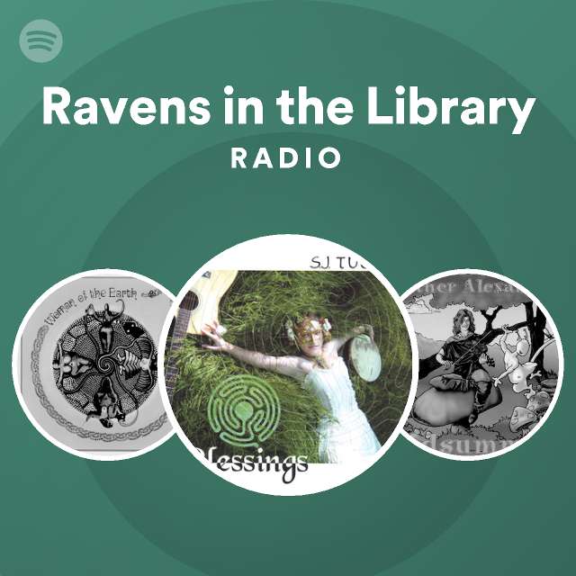 Ravens in the Library Radio - playlist by Spotify | Spotify