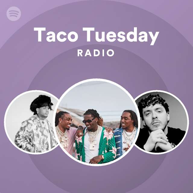 Taco Tuesday Radio - playlist by Spotify | Spotify