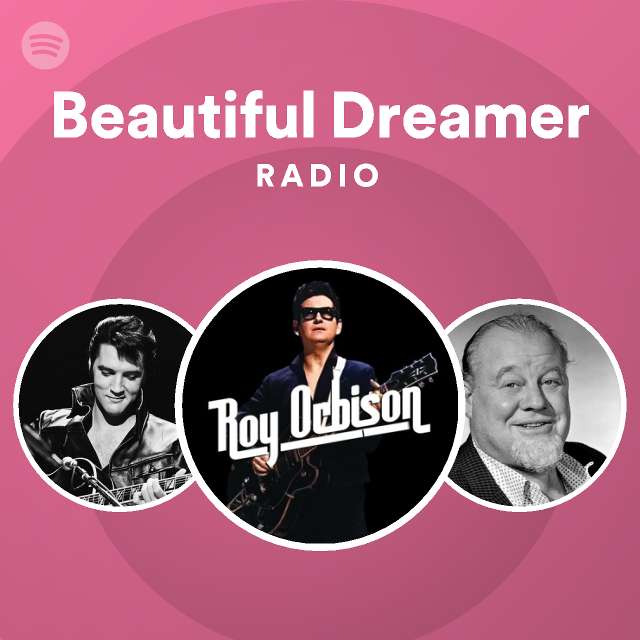 Beautiful Dreamer Radio - playlist by Spotify | Spotify