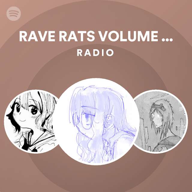 RAVE RATS VOLUME 1: INTERDIMENSIONAL LIFE Radio - playlist by Spotify ...