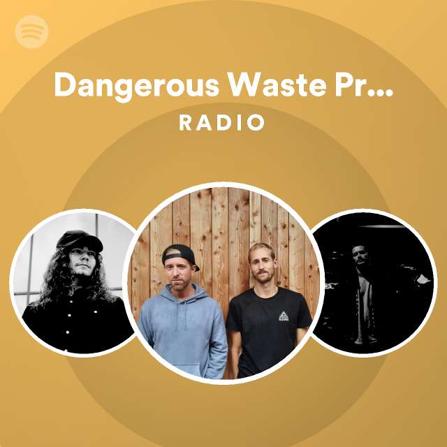 Dangerous Waste Product Radio - playlist by Spotify | Spotify