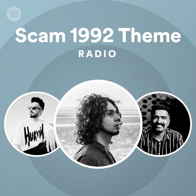 Scam 1992 Theme Radio - playlist by Spotify | Spotify